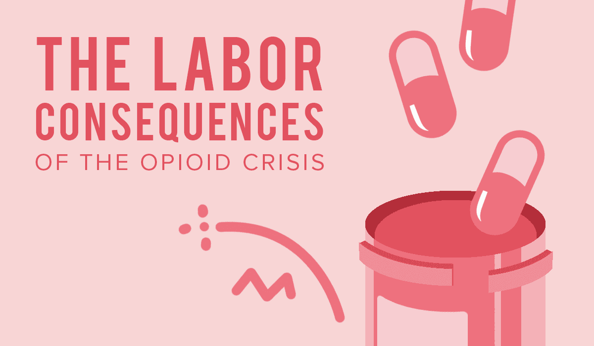 The Labor Consequences of the Opioid Crisis - AAF