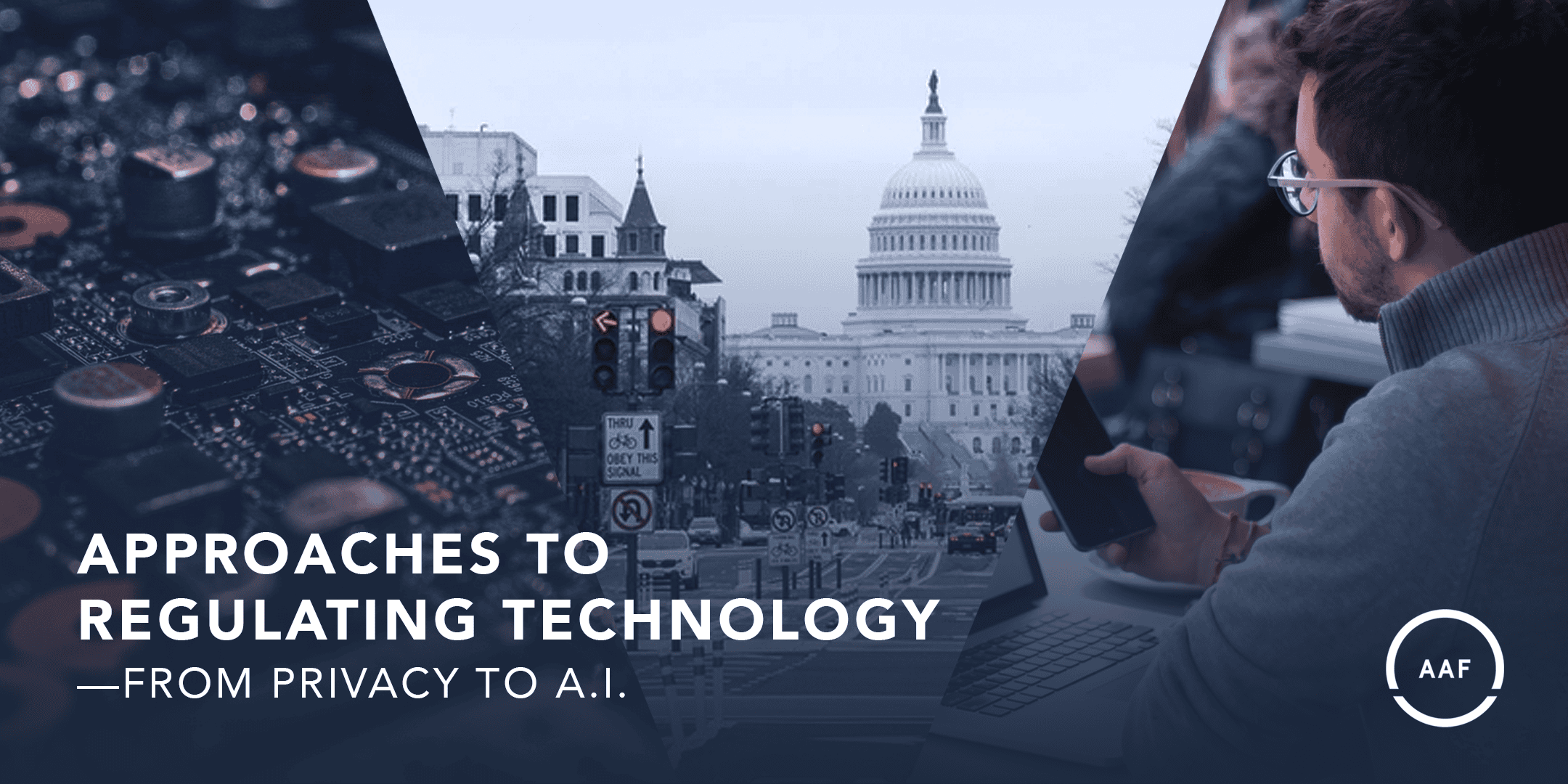 Approaches to Regulating Technology—From Privacy to A.I. - AAF