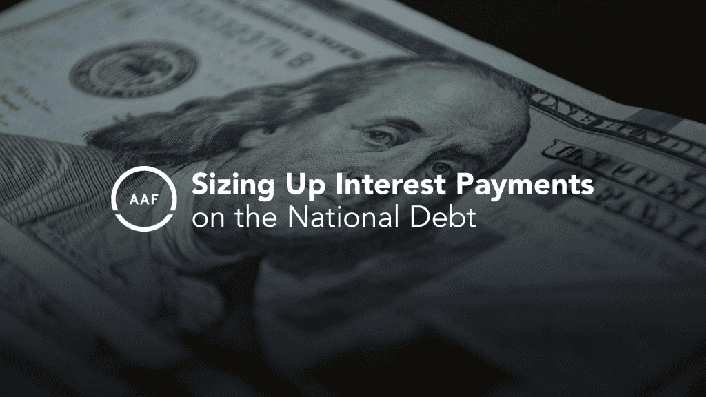 Sizing Up Interest Payments on the National Debt - AAF